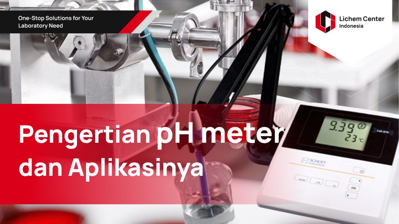 Apa itu pH Meter? Pengertian, Pengukuran dan Aplikasinya